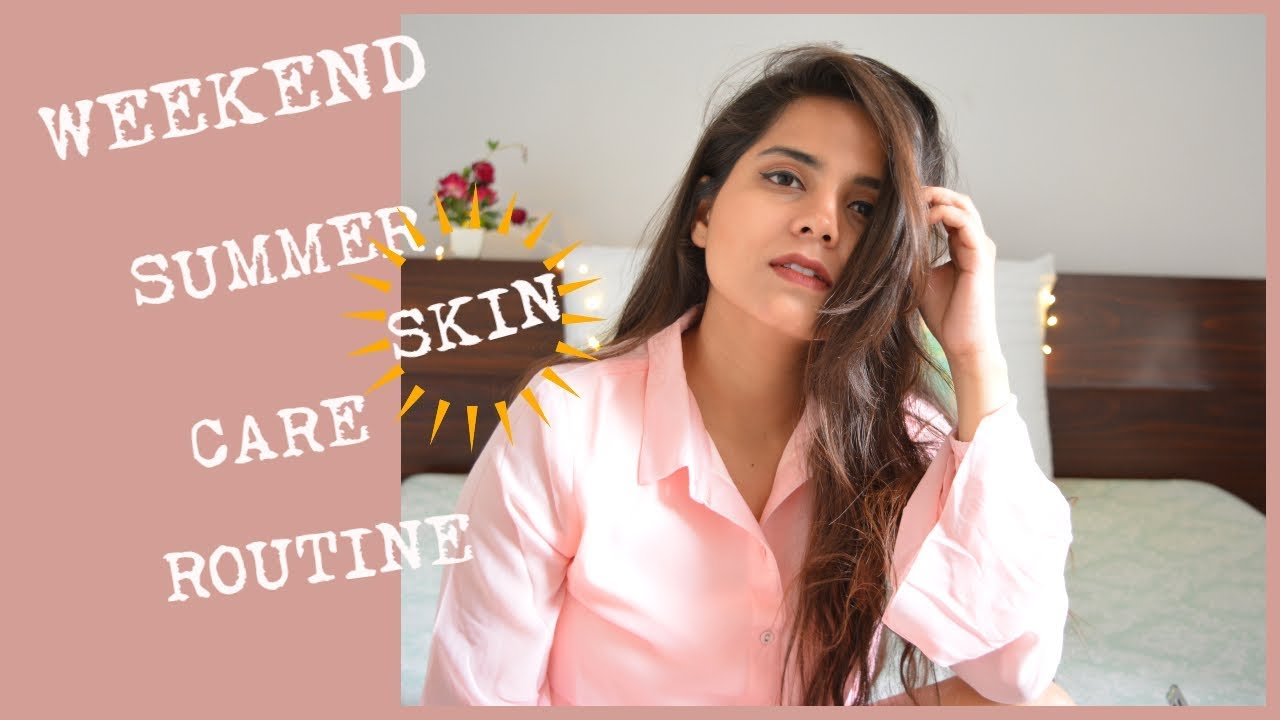 WEEKEND SUMMER SKIN CARE ROUTINE| 5 Steps to Glowing Skin - YouTube