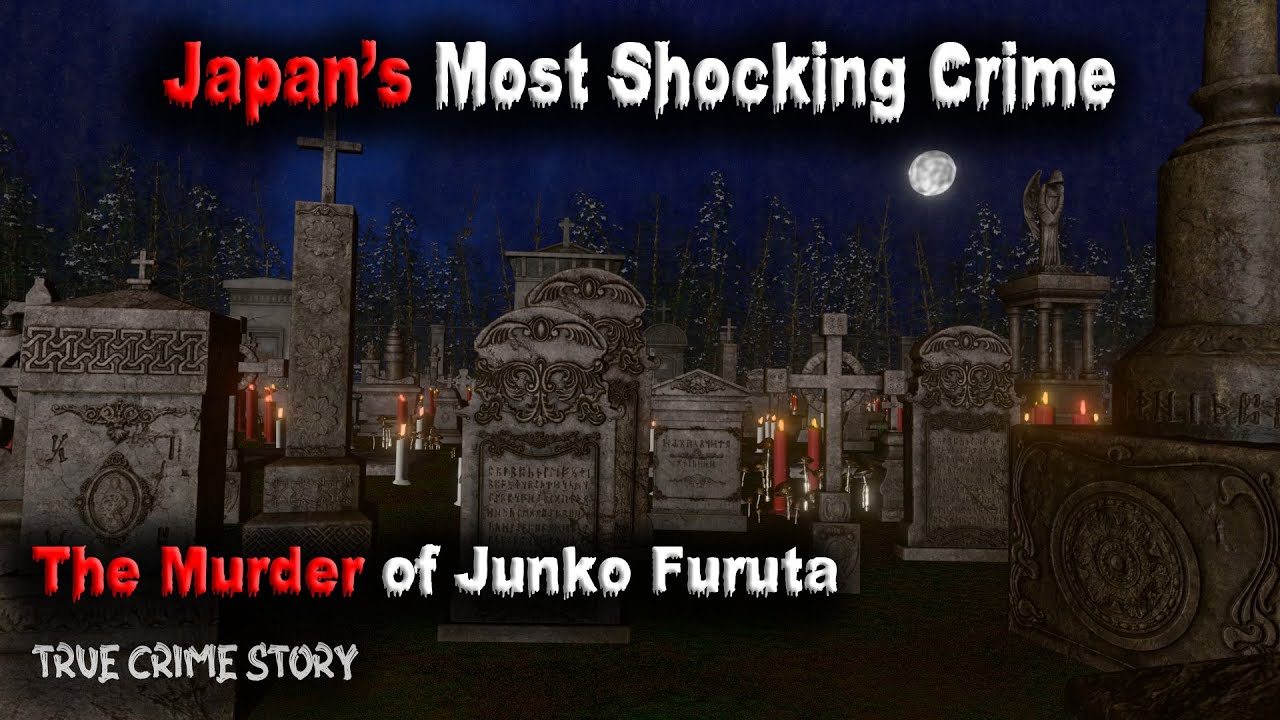 The Murder of Junko Furuta: Japan’s Most Shocking Crime -True Crime ...