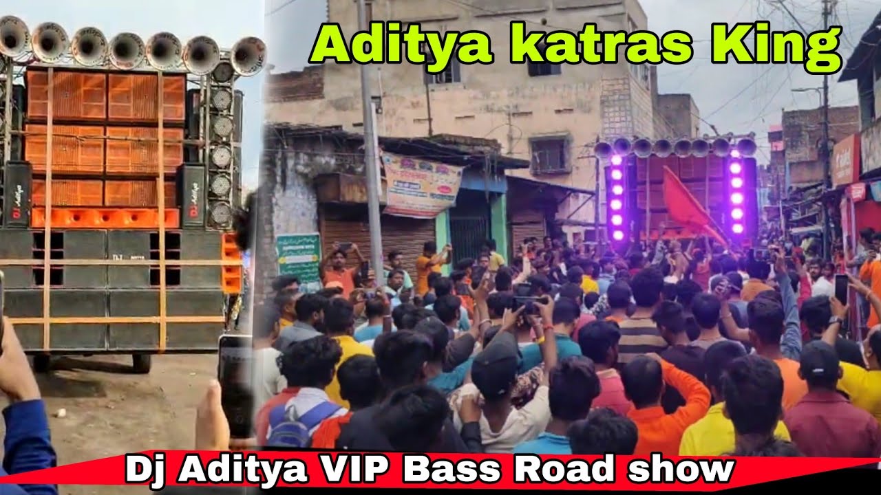 Dj Aditya katras Big Road Show Powerful setup ⚠️ 2022 - YouTube
