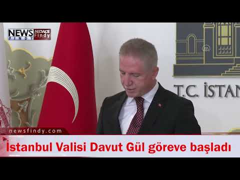 İstanbul Valisi Davut Gül göreve başladı