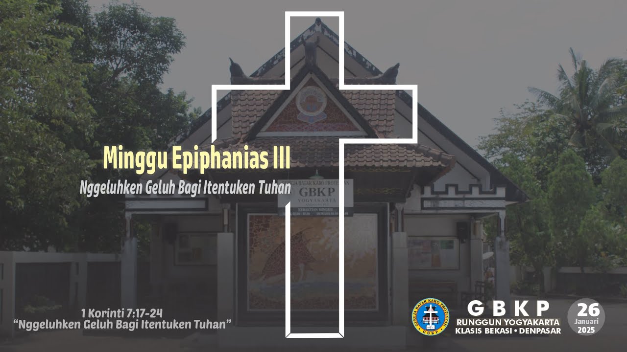 Minggu Epiphanias III GBKP Runggun Yogyakarta 26 Januari 2025 08:00 WIB - YouTube
