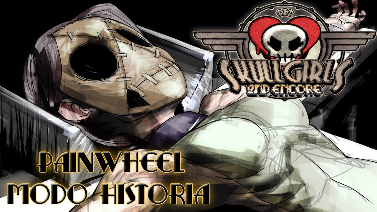 Skullgirls 2nd Encore | Painwheel Modo Historia (Español) - YouTube