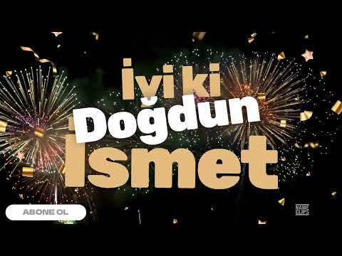İyi Ki Doğdun İsmet 🎉 | İsme Özel Doğum Günü Videosu