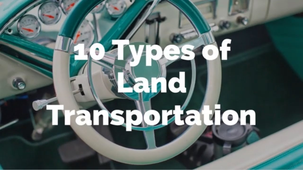 10 Types of Land Transportation - YouTube