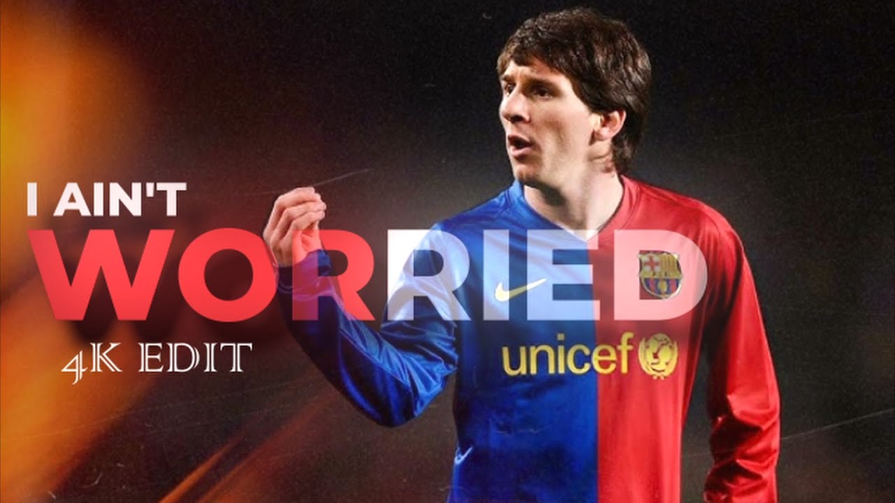 Messi | I Ain't Worried | 4k Edit - YouTube