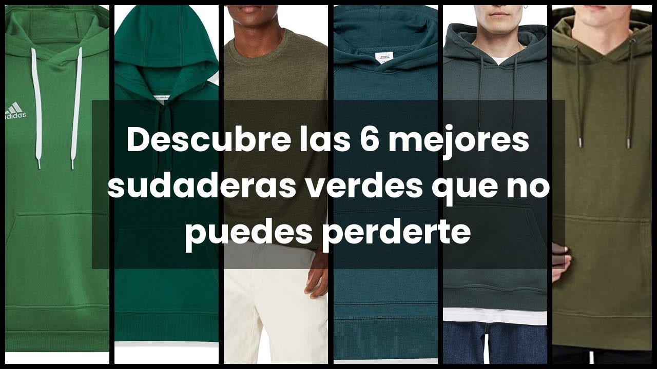 【Sudadera verde】Descubre las 6 mejores sudaderas verdes que no puedes ...
