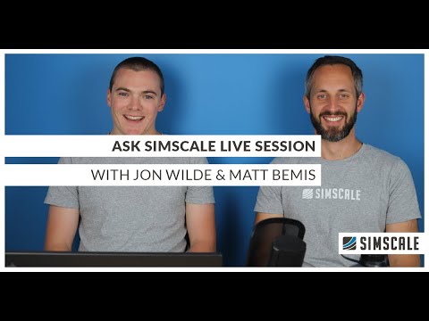 Ask SimScale Live Session 3 with Jon Wilde and Matt Bemis - YouTube