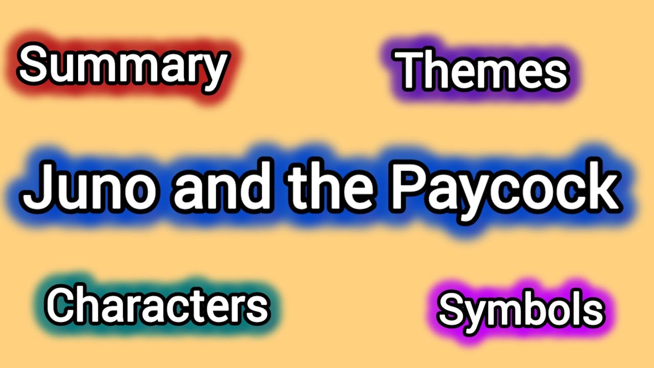 "Juno and the Paycock", "Summary", "Characters", "Themes", "Symbols ...