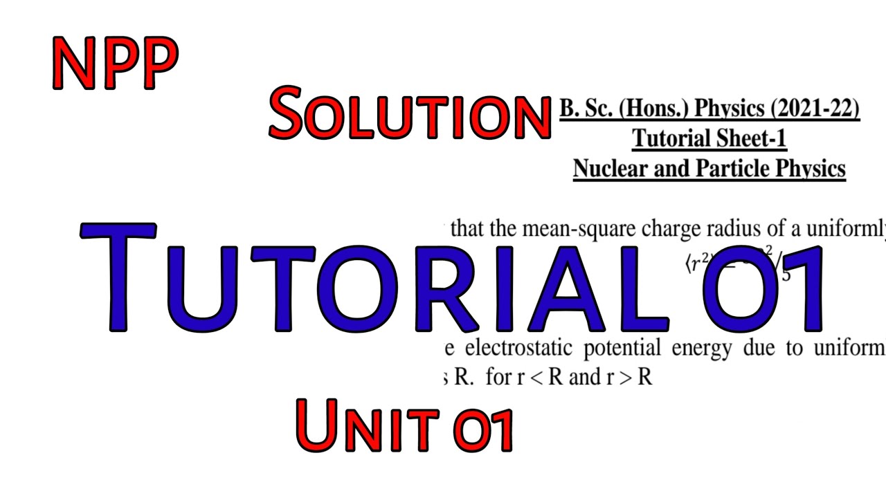 Tutorial Sheet - 1 Problem discussion || Nuclear Particle Physics || Bsc.H Physics - YouTube