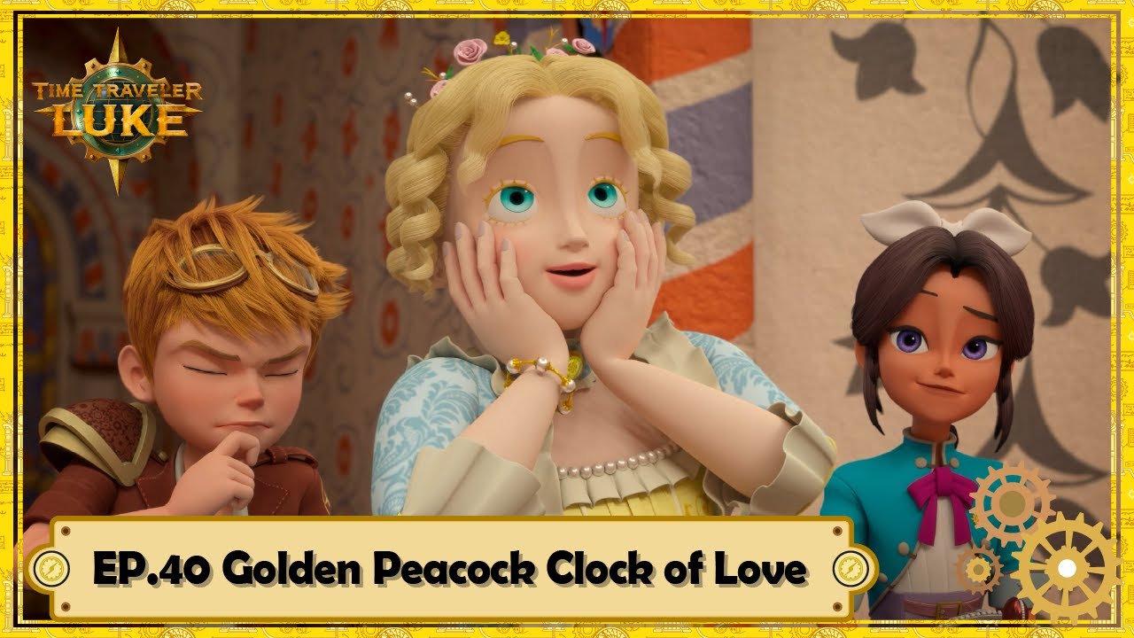 Episode. 40 . Golden Peacock Clock of Love | Time Traveler Luke - YouTube