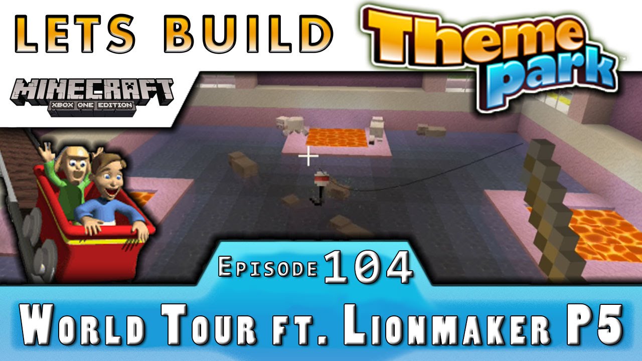 Minecraft :: Lets Build A Theme Park :: World Tour Ft. Lionmaker Part 5 ...