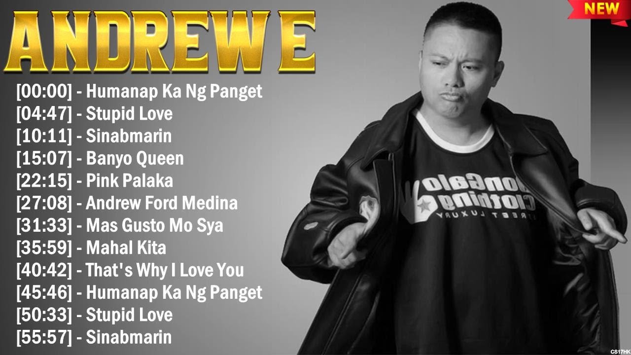 Andrew E The Best OPM Songs Playlist 2024 ~ Greatest Hits Full Album ...