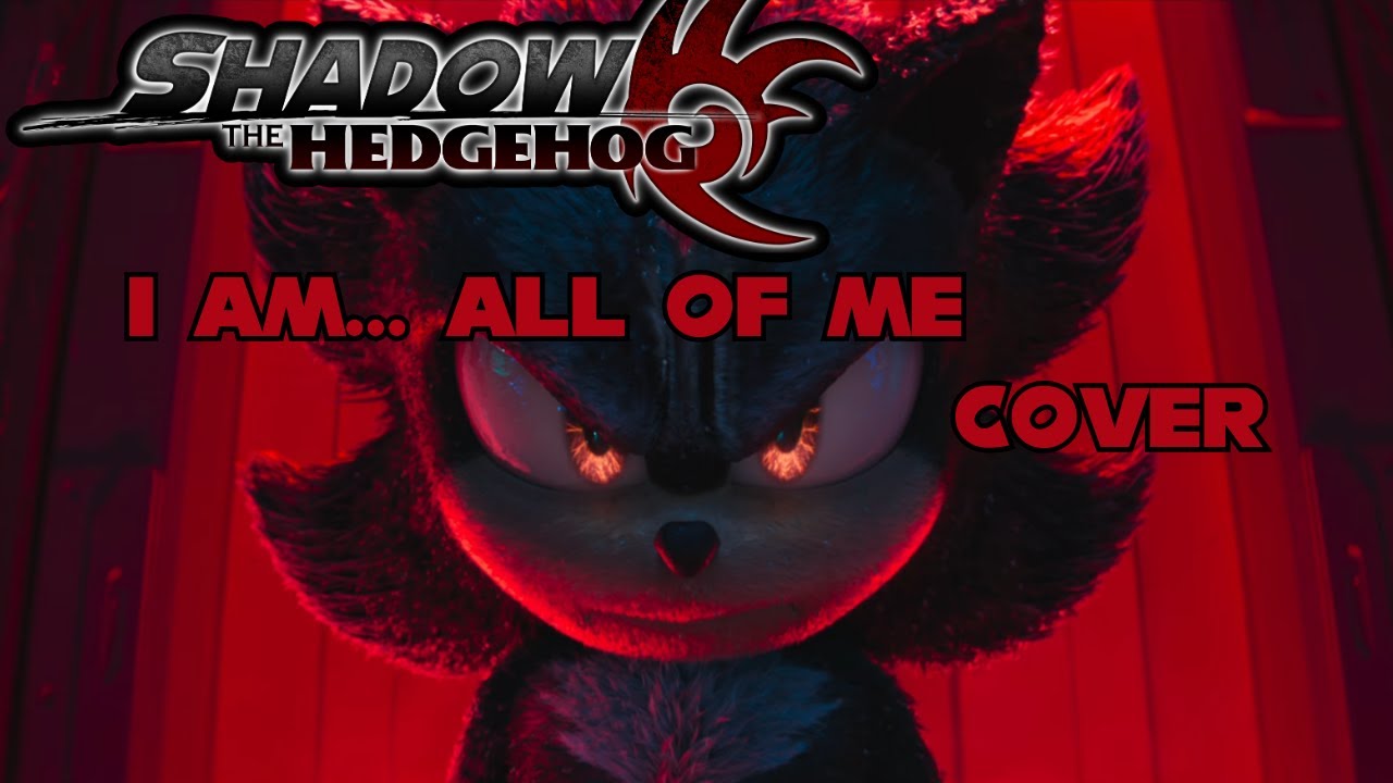 I AM... ALL OF ME (SHADOW THE HEDGEHOG) - Vocal Cover - YouTube