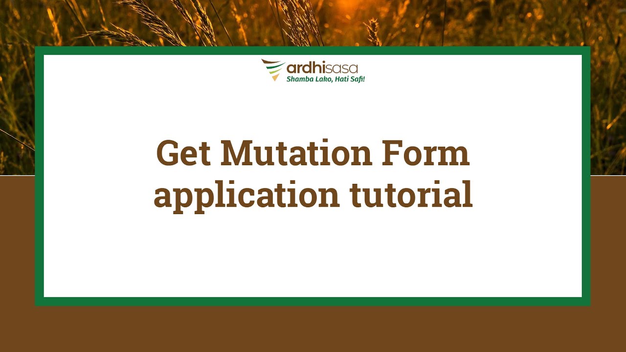 ArdhiSasa | Get Mutation Form application tutorial - YouTube