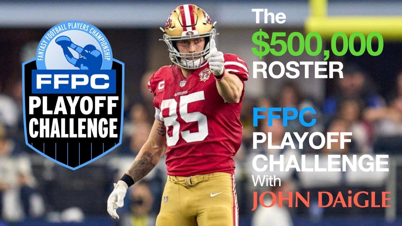 The $500,000 ROSTER | FFPC PLAYOFF CHALLENGE | JOHN DAiGLE - YouTube