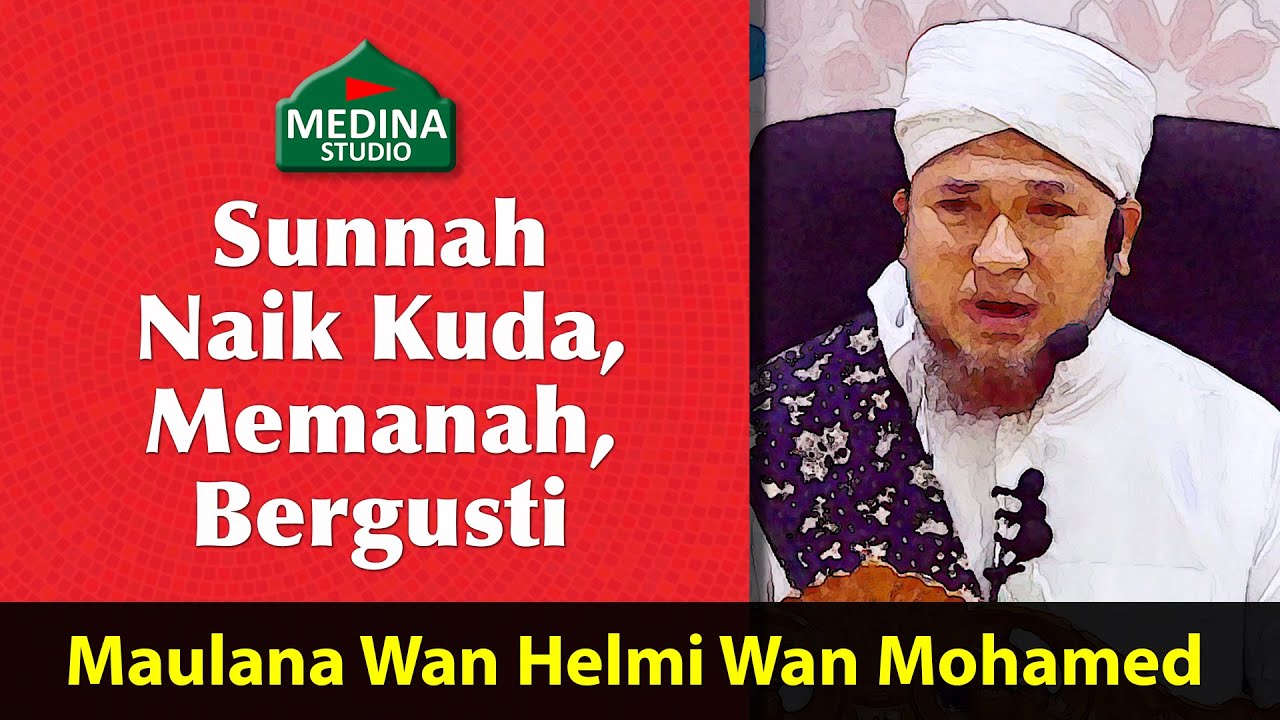 🎬Maulana Wan Helmi Wan Mohamed - Sunnah Naik Kuda, Memanah, Bergusti ...