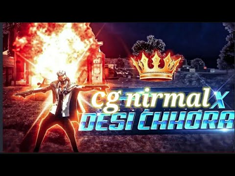 cg nirmal xDesi chhora Yt // free fire Edit For Desi chhora Yt //cg nirmal