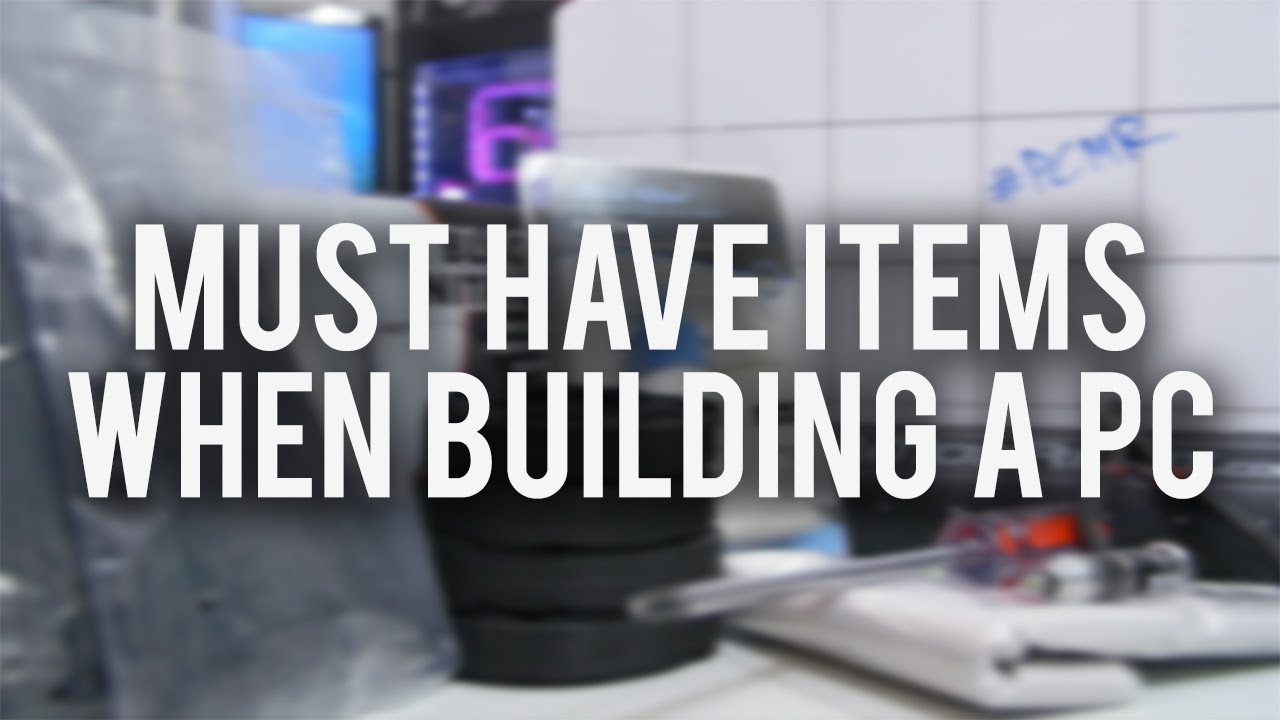 Top Must-Have Items When Building a PC! - YouTube