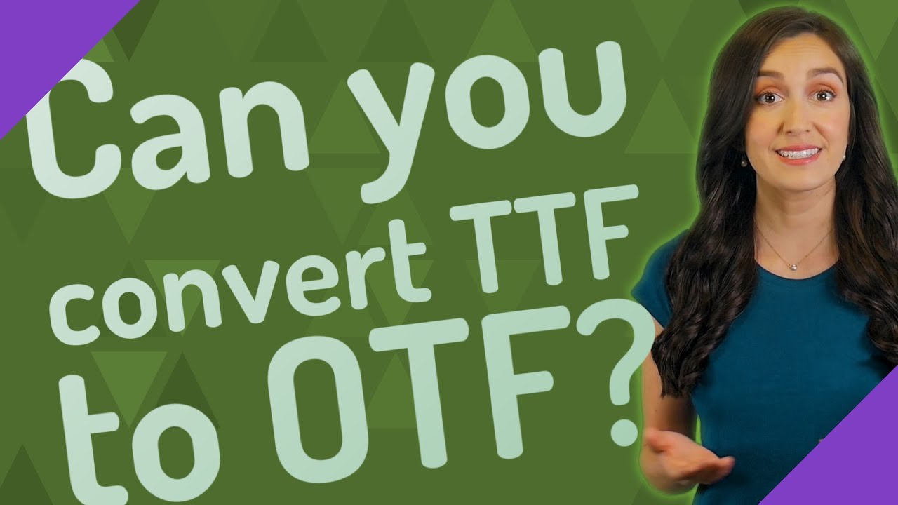 Can you convert TTF to OTF? - YouTube