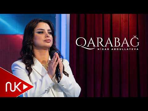 Nigar Abdullayeva - Qarabağ 