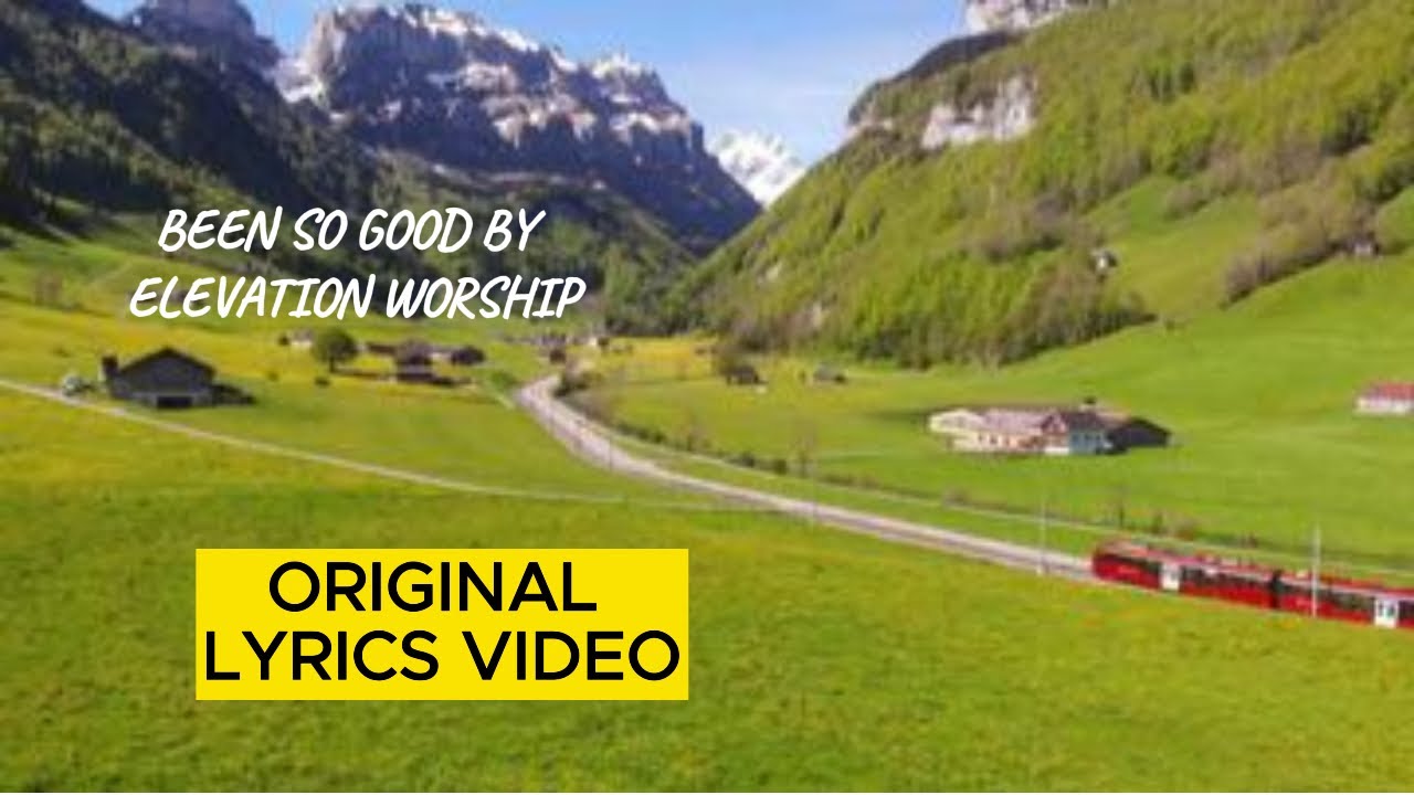 BEEN SO GOOD BY ELEVATION WORSHIP LYRIC VIDEO - YouTube