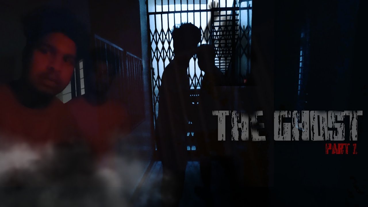 THE GHOST|| Part-1 || Thriller|| Direction - Purush|| Adarsh || Hari ...