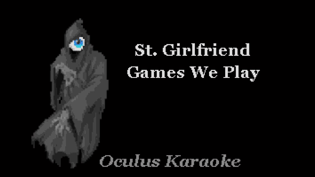 Games We Play - St. Girlfriend (Karaoke) - YouTube