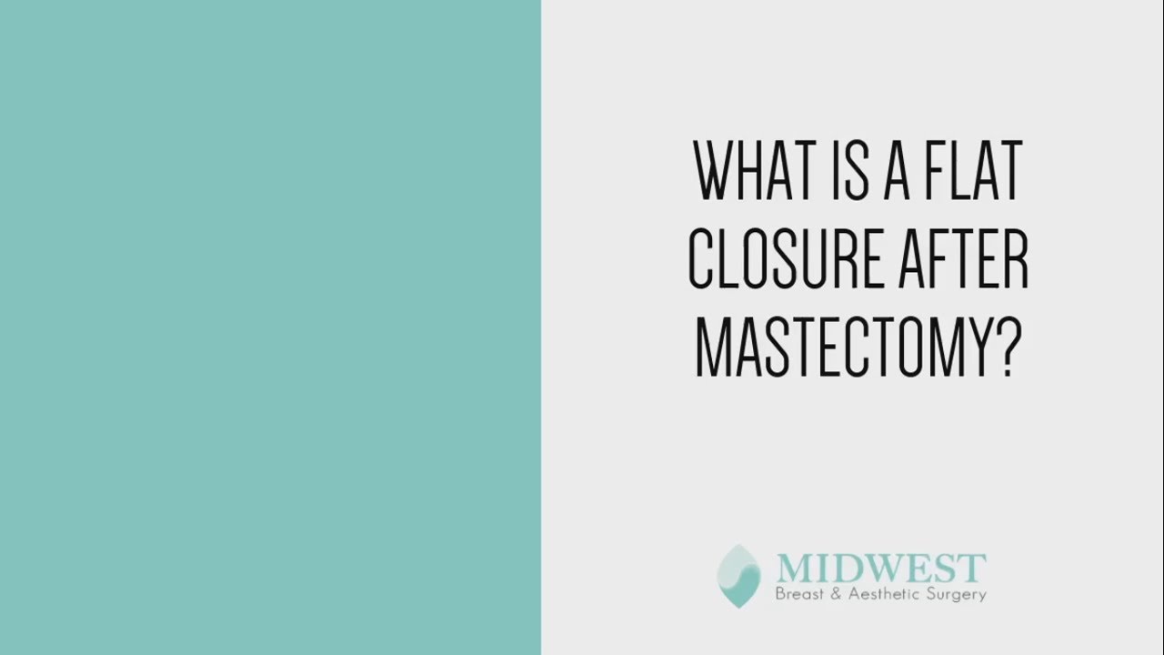 Q&A: What is a flat closure after mastectomy? - YouTube