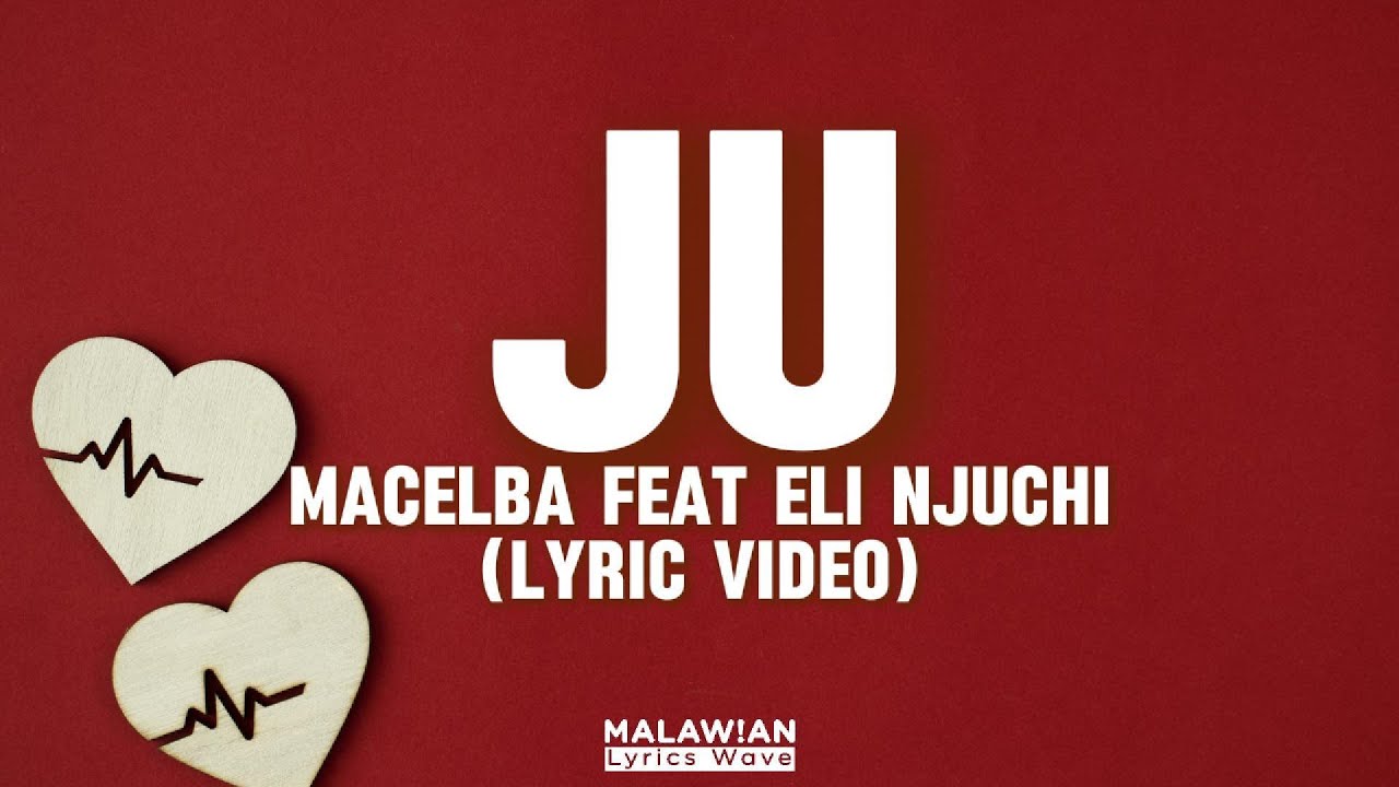 Macelba - Ju feat Eli Njuchi (Lyric Video) - YouTube