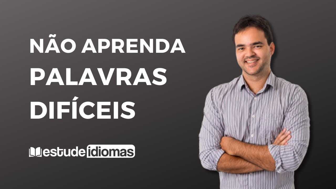 Não aprenda palavras difíceis | Prof. Igor Barca | Estude Idiomas - YouTube