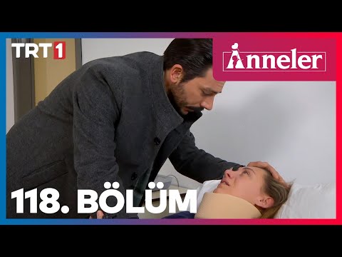 Anneler 118. Bölüm