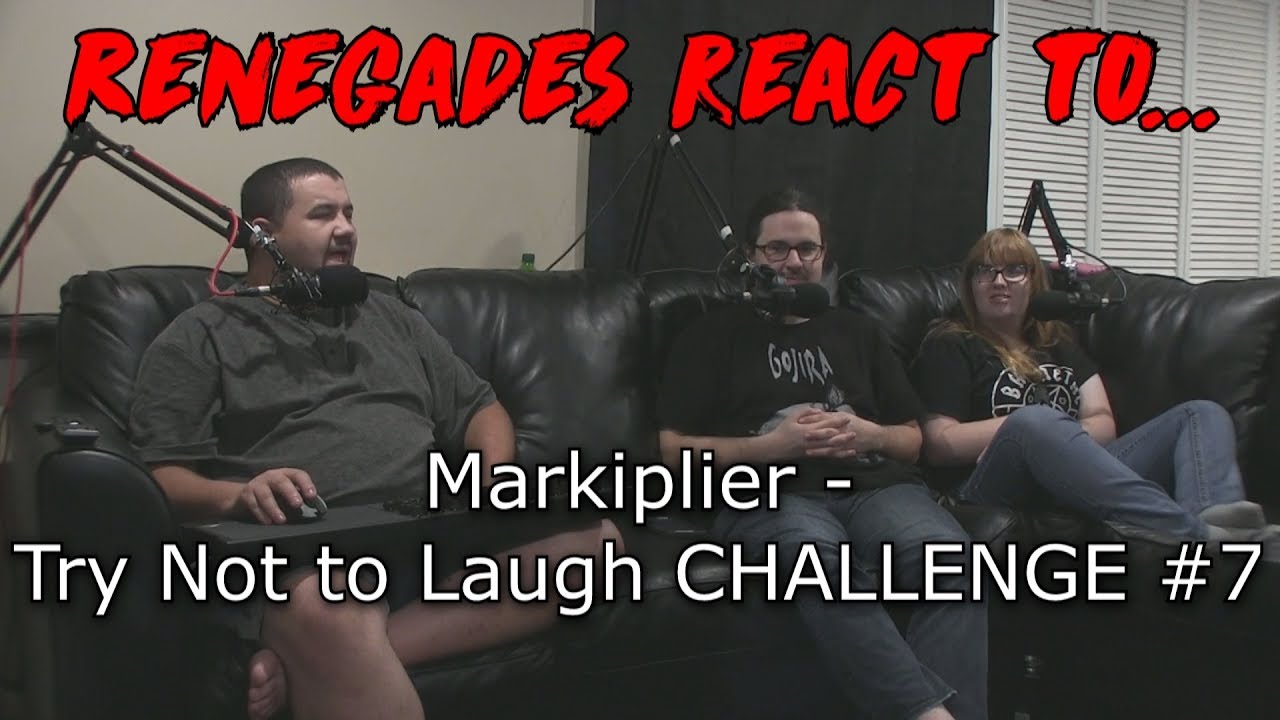 Renegades React to... Markiplier - Try Not to Laugh Challenge #7 - YouTube