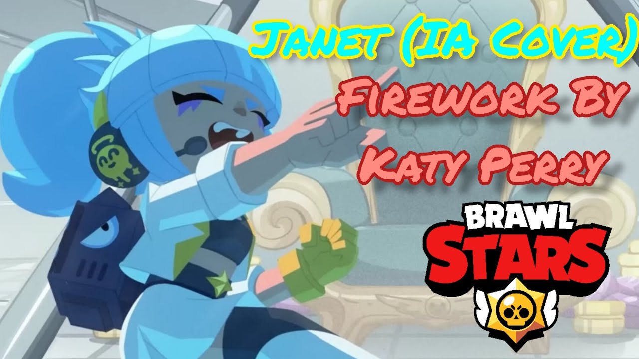 Janet (IA Cover) Firework | Brawl Stars - YouTube