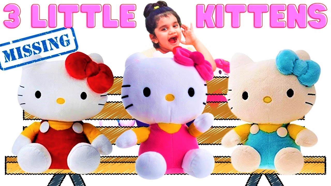 3 little kittens | Cheeky becomes detective to find the missing kittens ...