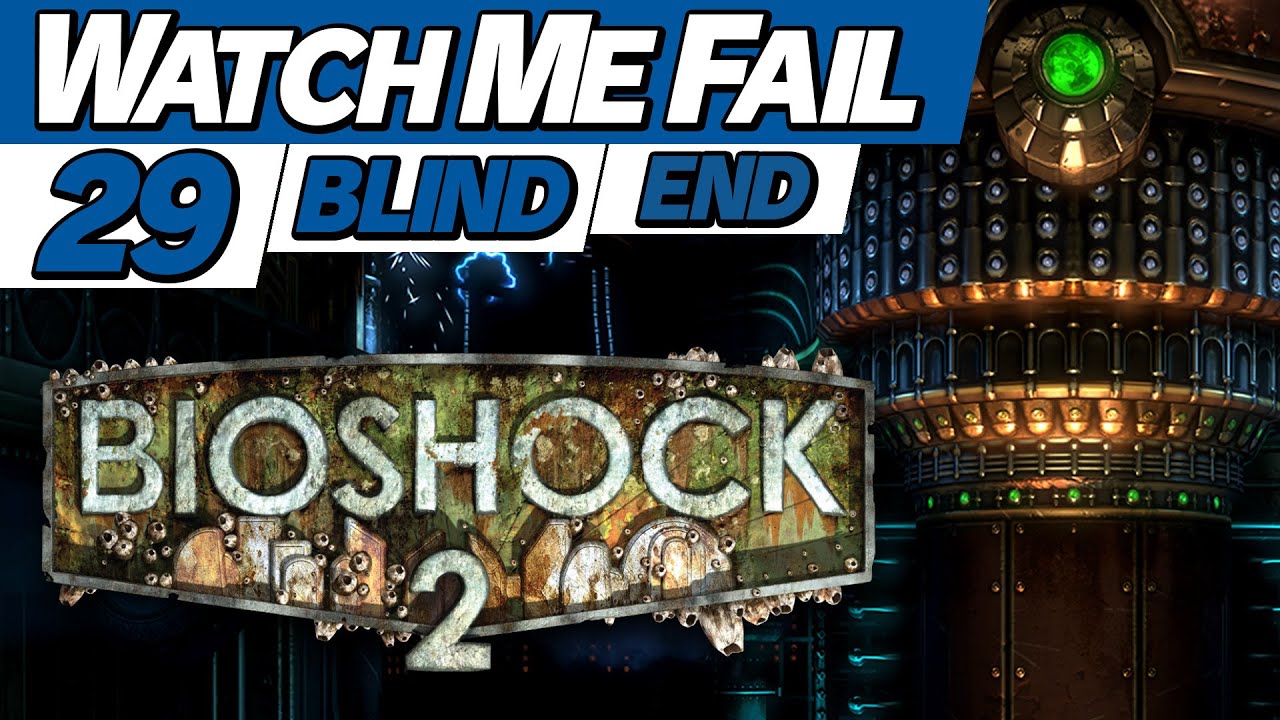Watch Me Fail | BioShock 2 (BLIND) | END | "The Thinker" - YouTube