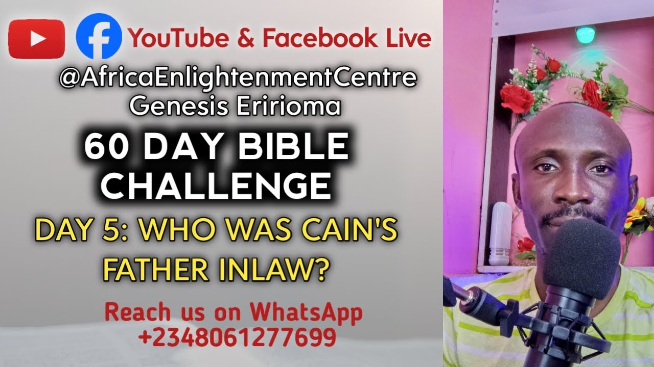 60 DAY BIBLE CHALLENGE, DAY 5: WHO WAS CAIN'S FATHER INLAW? - YouTube