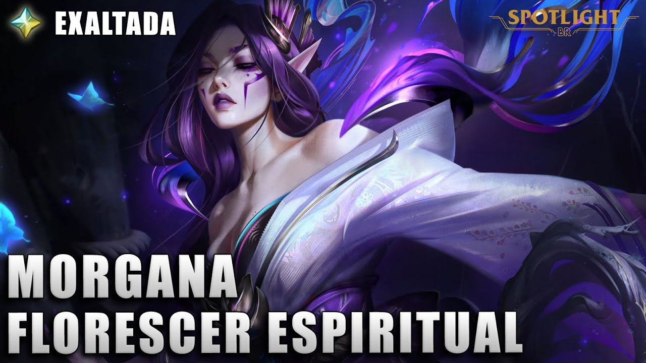 Morgana Florescer Espiritual - Skin EXALTADA - Skin Spotlight COMPLETO - YouTube