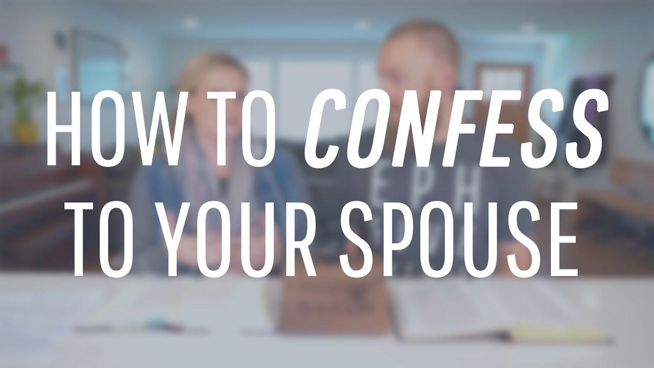 How To Confess Your Sin To Your Spouse - YouTube