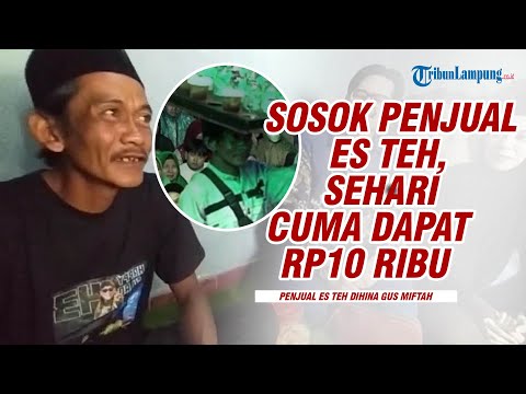 Sosok Surhaji Penjual Es Teh yang Dihina Gus Miftah, Cuma Dapat Rp10 Ribu Sehari