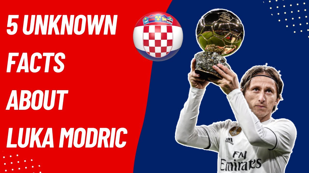 5 Unknown Facts about Luka Modric ! // From REFUGEE CAMP to BALLON D'OR ...