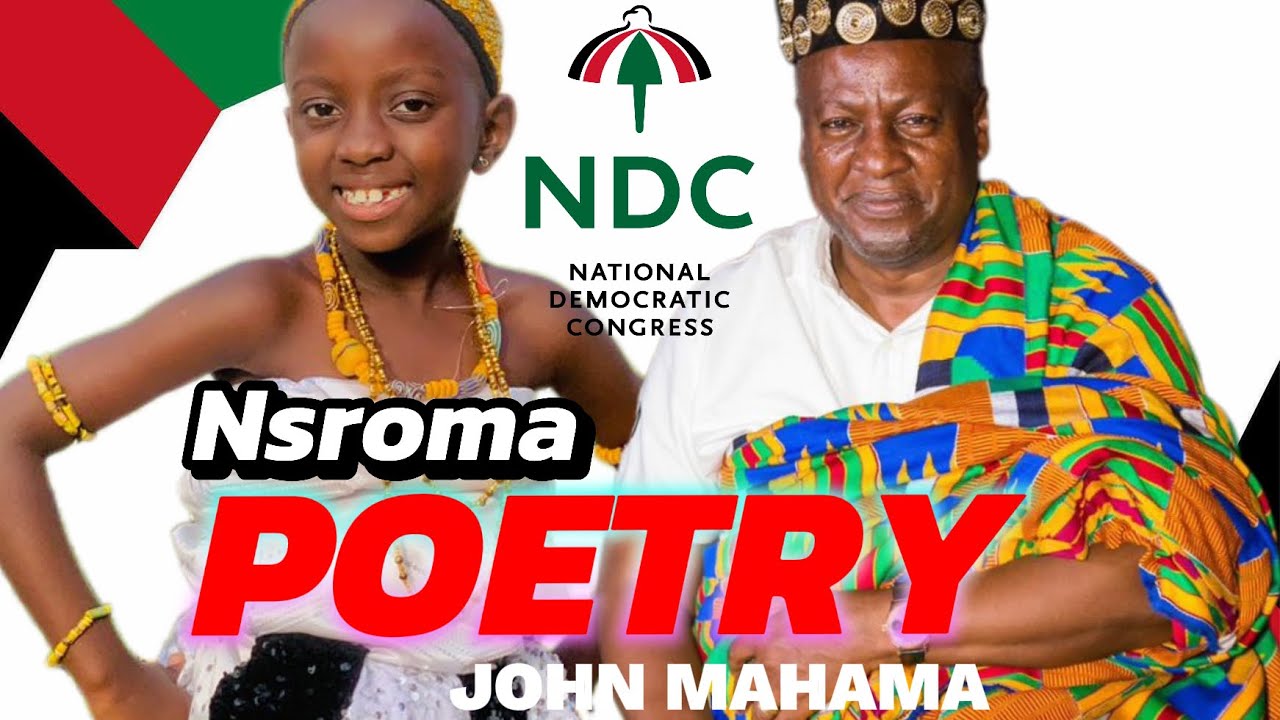 NSROMA POETRY FOR JOHN MAHAMA (Ndc Campaign) - YouTube