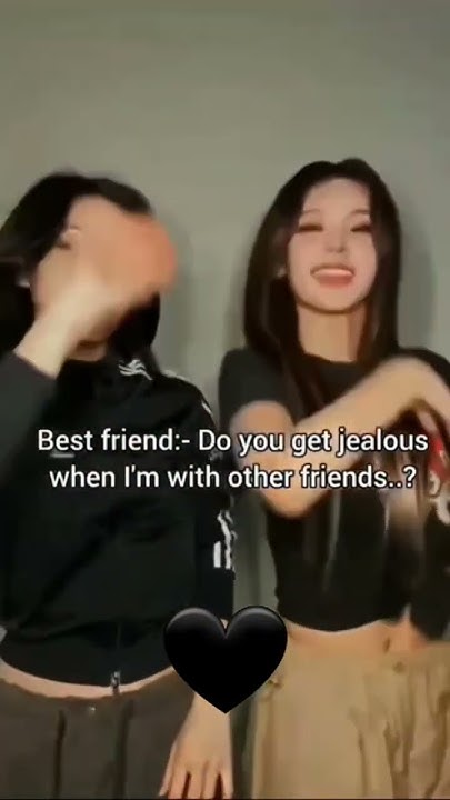 Best friend: do you get jealous when I'm with other friends?....°~° # asetheic #explore - YouTube