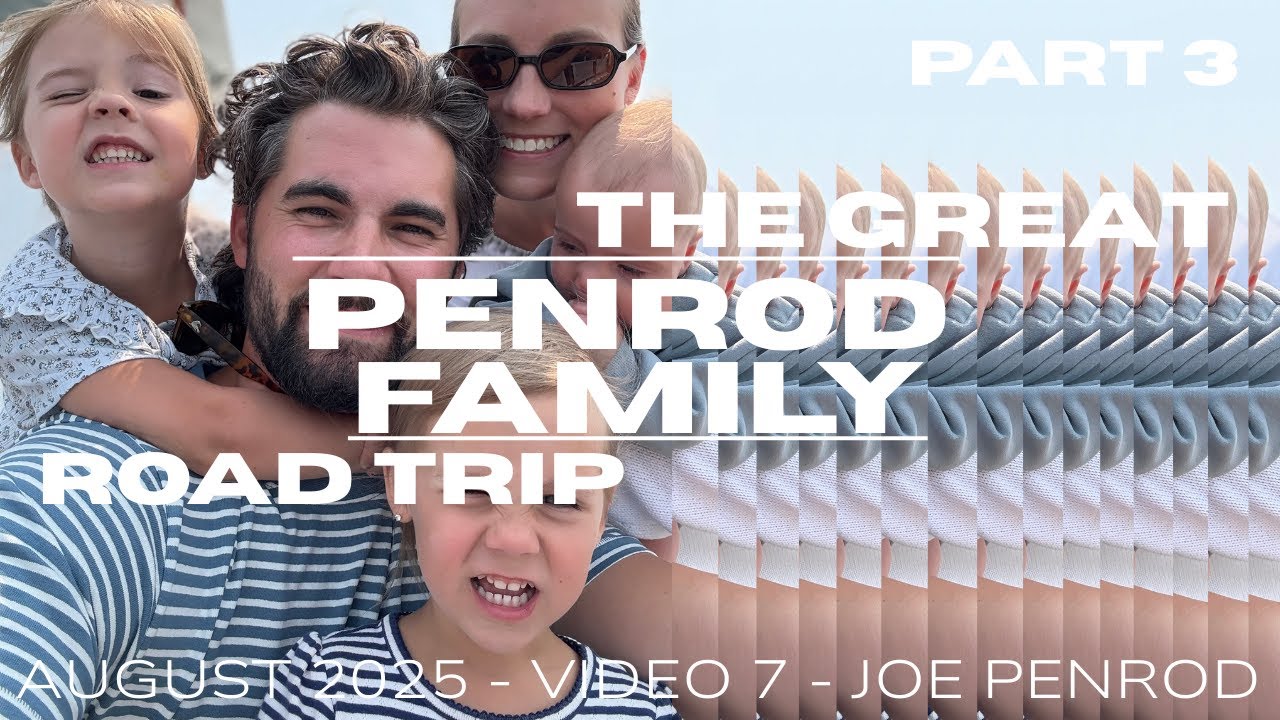 The Great Penrod Family Roadtrip: Part 3 | Summer's End | Joe Penrod ...