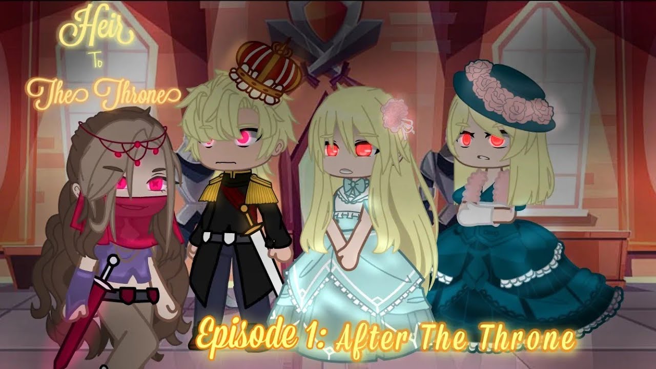 Episode 1: After the Throne //Heir to the throne// gacha series - YouTube
