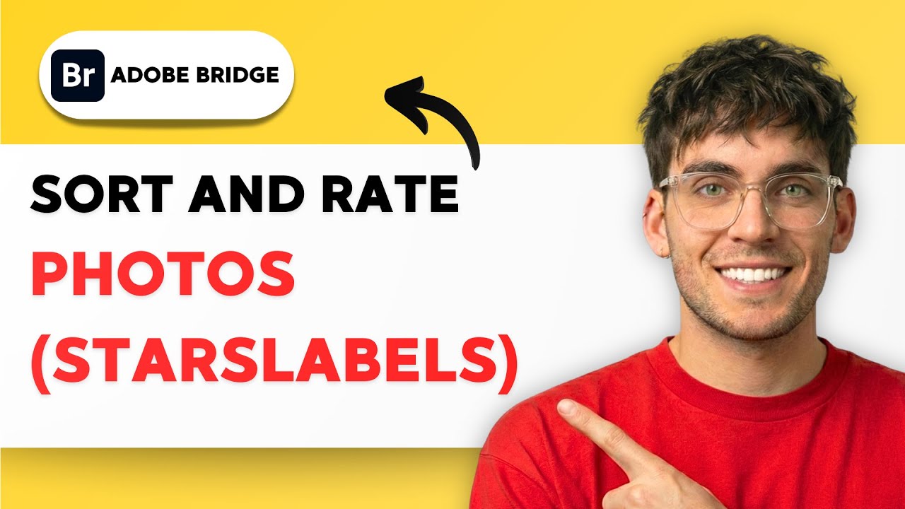 How to Sort and Rate Photos (StarsLabels) in Adobe Bridge [2026 Full ...