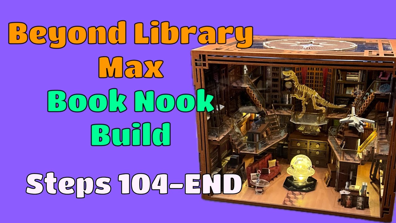 Beyond Library Max Book Nook Build: Steps 104-END - YouTube
