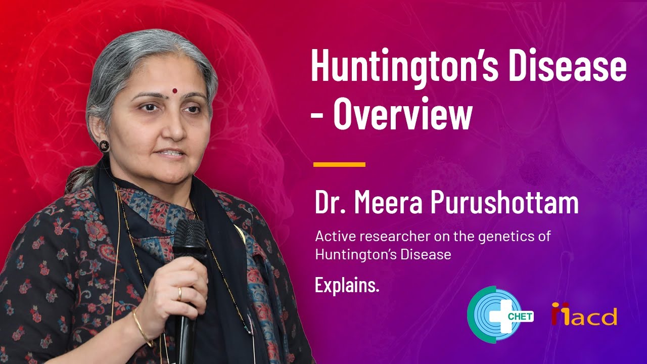 Huntington's Disease Overview | Dr Meera Purushottam, Active researcher ...