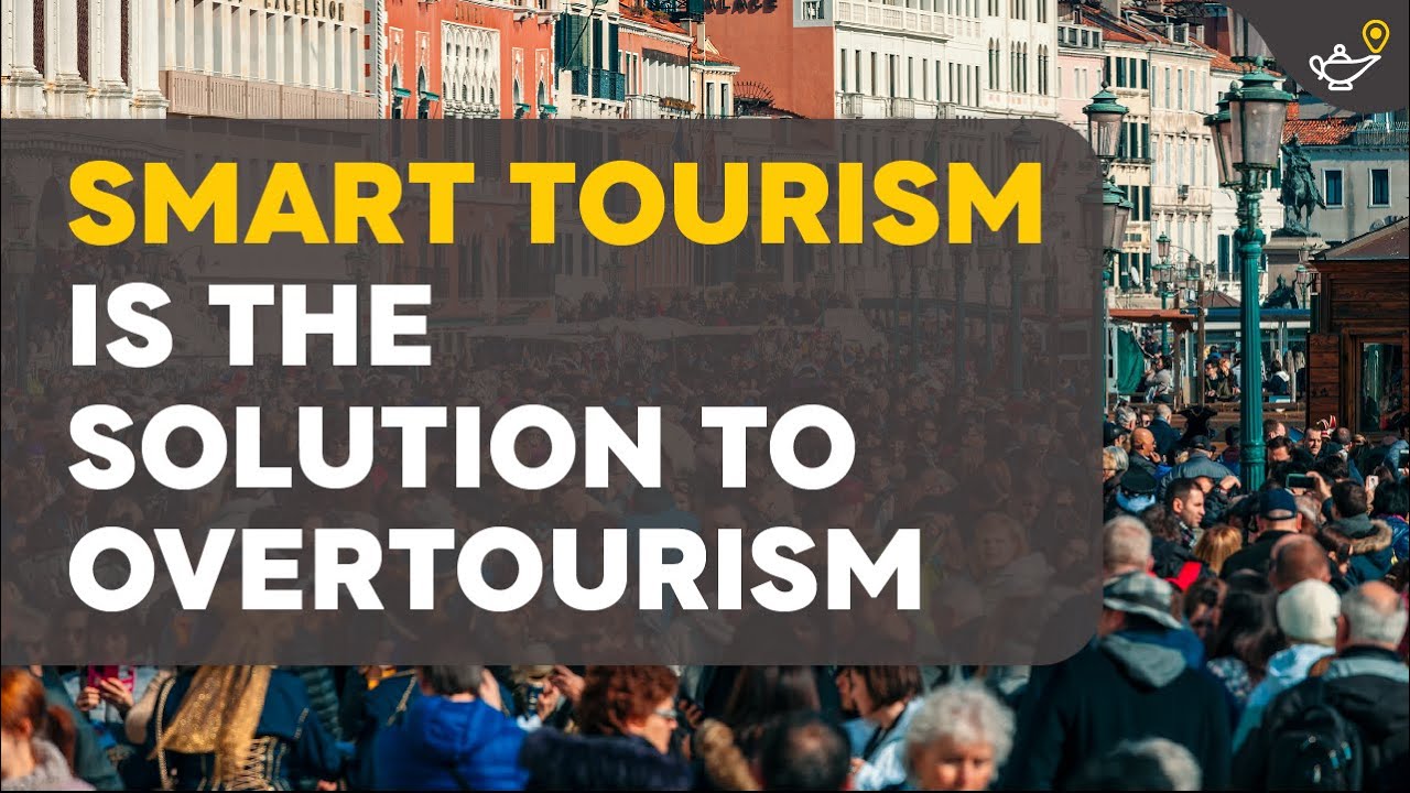 SMART Tourism is the Solution to Overtourism - YouTube