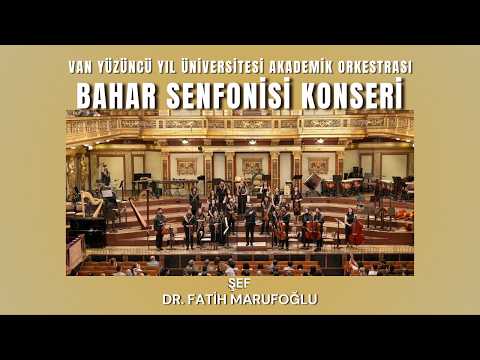 VAN YÜZÜNCÜ YIL ÜNİVERSİTESİ AKADEMİK ORKESTRASI \