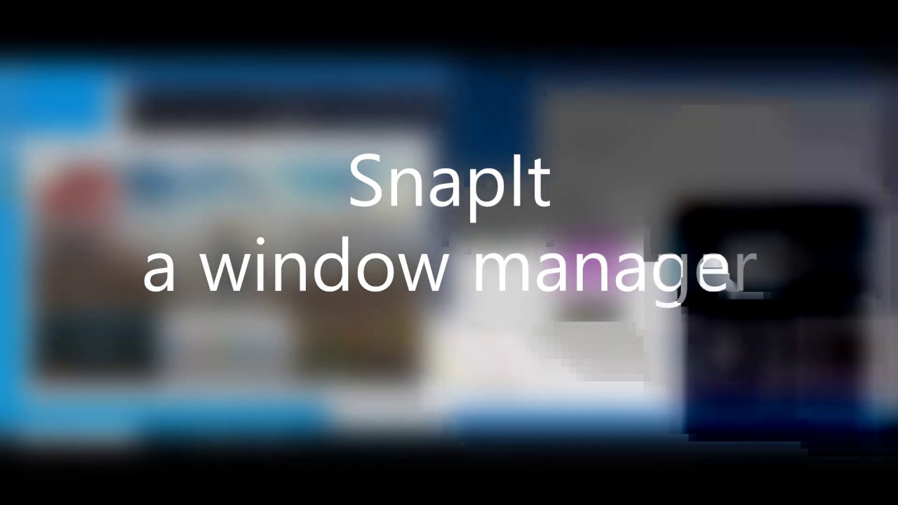 SnapIt - window manager (v1.3.6.0) - YouTube